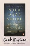 Wild Dark Shore by Charlotte McConaghy: Moving must-read